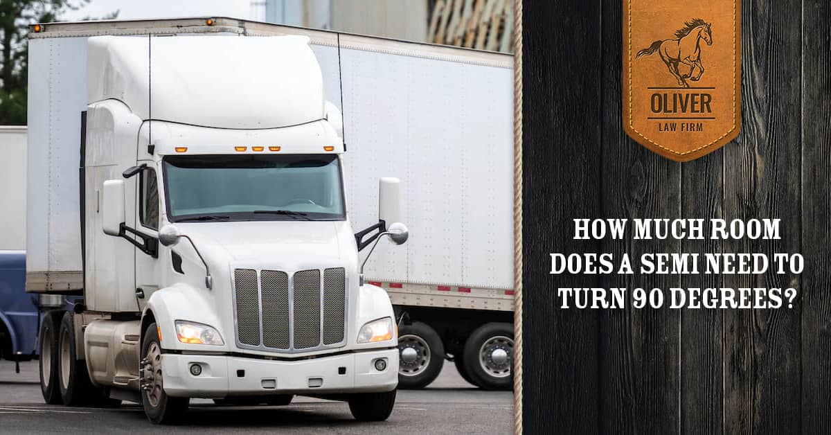 Does a Semi Need Space to Turn 90 Degrees?